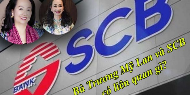 Bà Trương Mỹ Lan là ai? Có liên quan gì đến SCB?